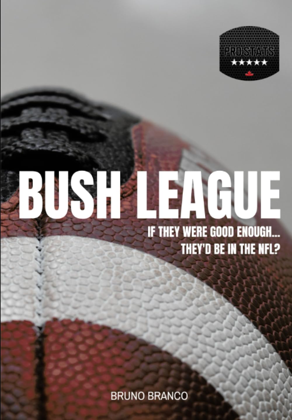 Bush League: If they were good enough...They'd be in the NFL? by Bruno ...