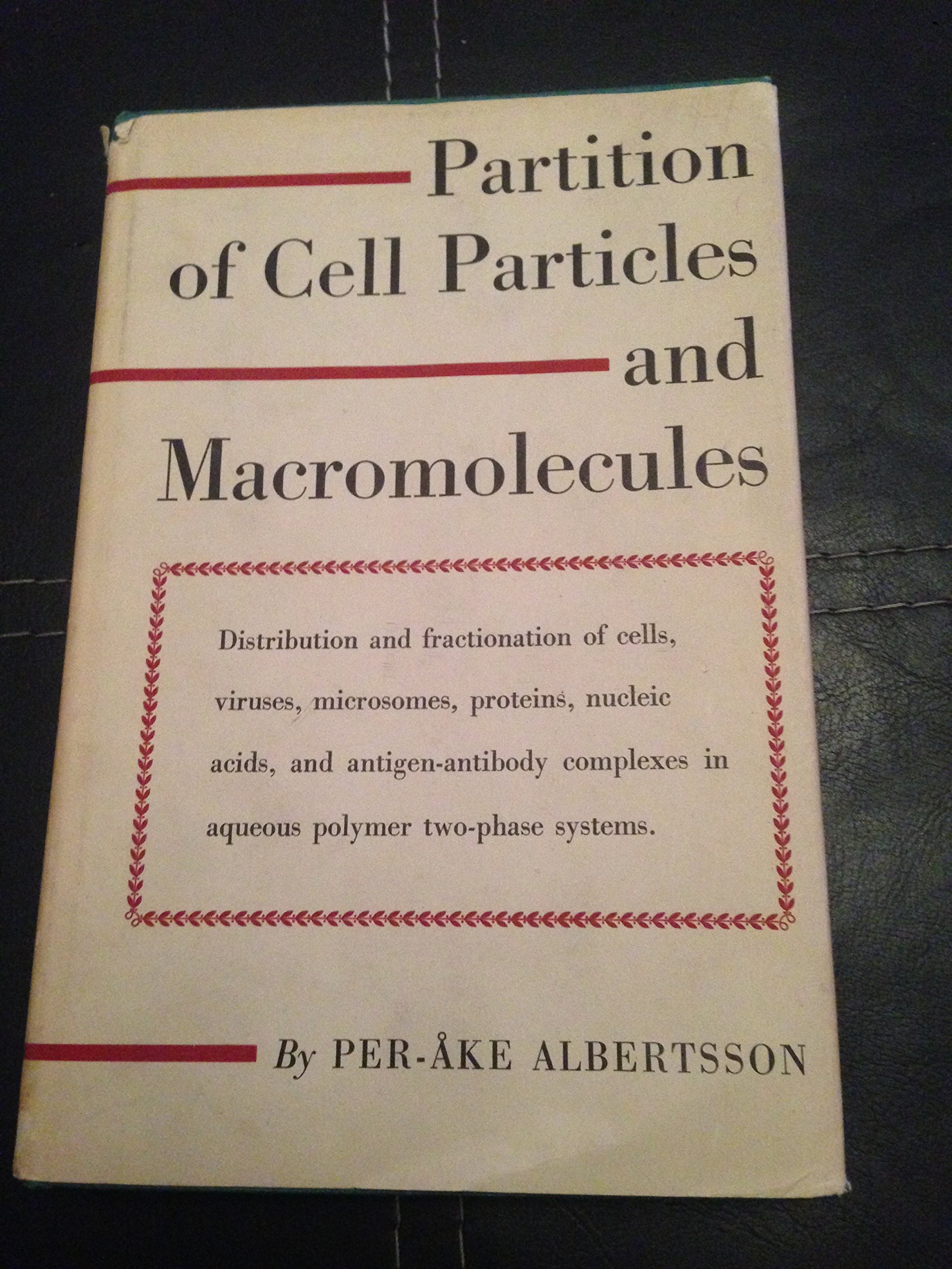 Partition of Cell Particles and Macromolecules. Distribution and ...