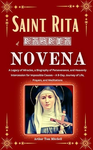 Saint Rita of Cascia Novena: A Legacy of Miracles, a Biography of ...