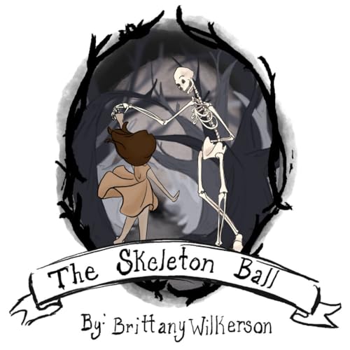 The Skeleton Ball by Brittany Anne Wilkerson | Goodreads