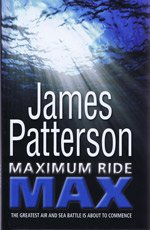 Maximum Ride: Max (Large Print Edition) by James Patterson | Goodreads