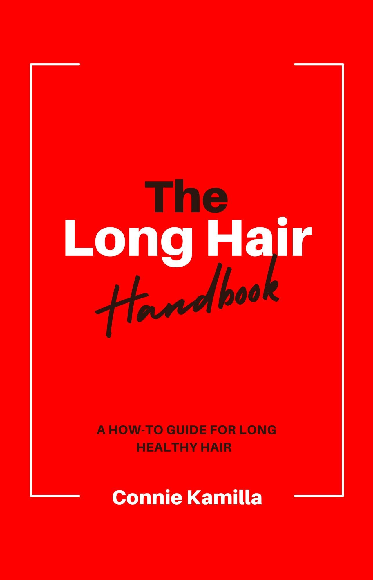 The Long Hair Handbook: A How-To Guide for Long and Healthy Hair by ...