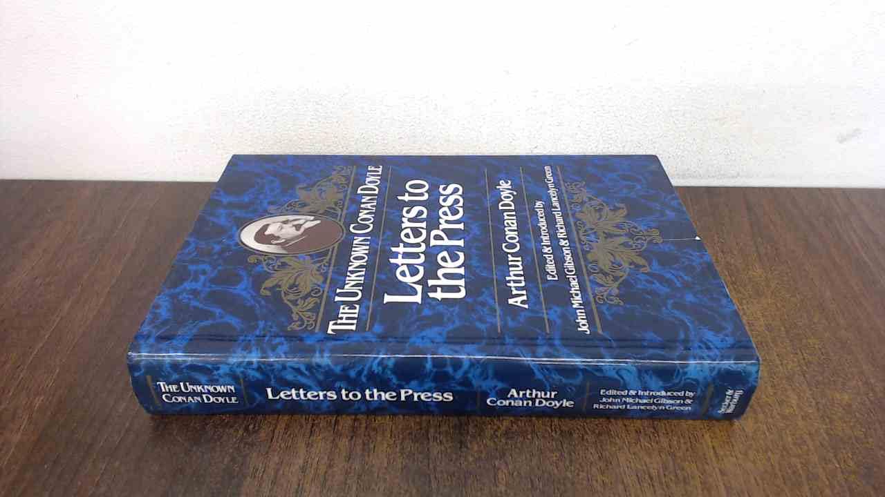 Letters to the Press: The Unknown Conan Doyle by Arthur Conan Doyle ...