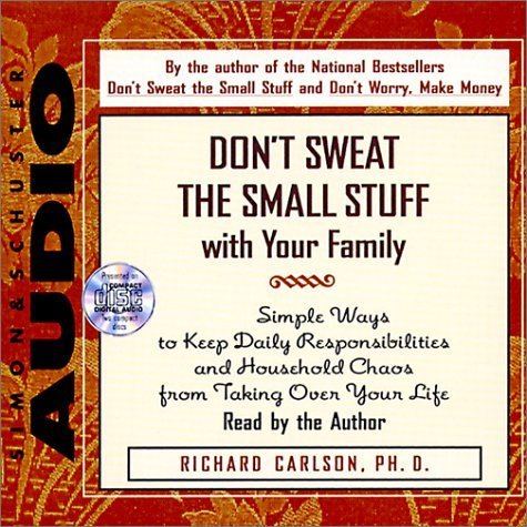 Dont Sweat The Small Stuff With Your Family Cd by Richard Carlson by ...