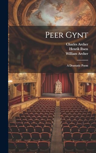 Peer Gynt: A Dramatic Poem by Henrik Ibsen | Goodreads