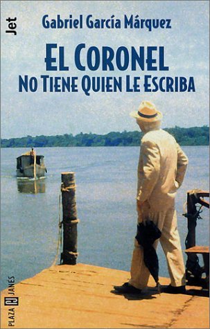 El coronel no tiene quien le escriba by Gabriel Garcia Marquez by ...