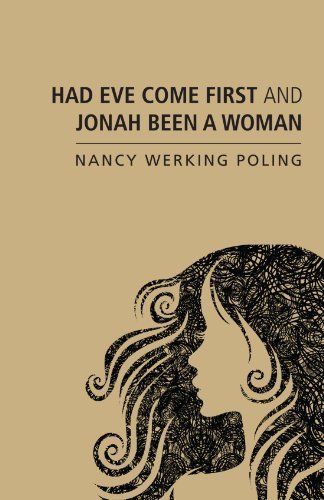 Had Eve Come First and Jonah Been a Woman: by Nancy Werking Poling by ...