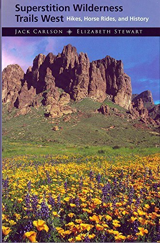 Superstition Wilderness Trails West: Hikes, Horse Rides, and History by ...