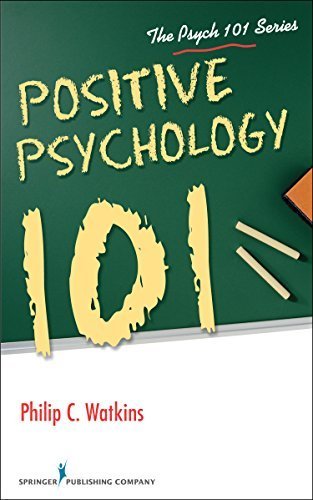 Positive Psychology 101 (Psych 101) by Philip Watkins PhD by Philip C ...