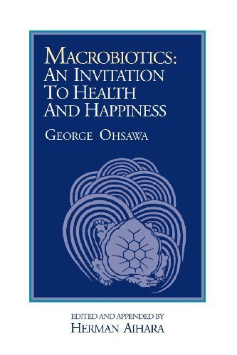Macrobiotics: An Invitation to Health and Happiness by Ohsawa, George ...