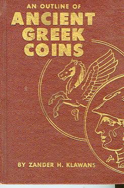 An Outline of Ancient Greek Coins by Zander H. Klawans | Goodreads