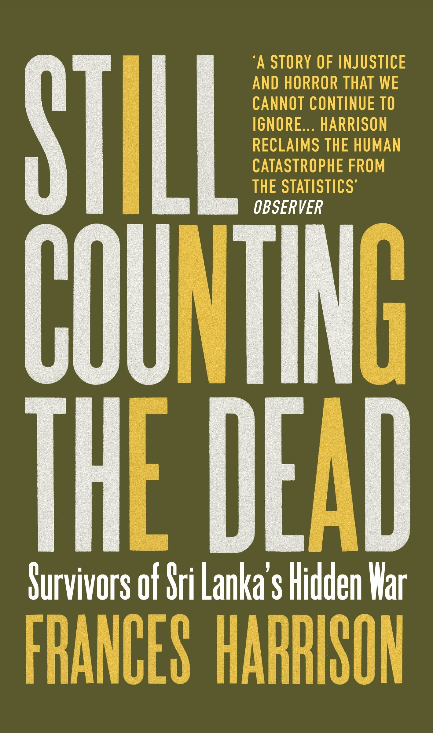 Still Counting the Dead: Survivors of Sri Lanka's Hidden War by Frances ...