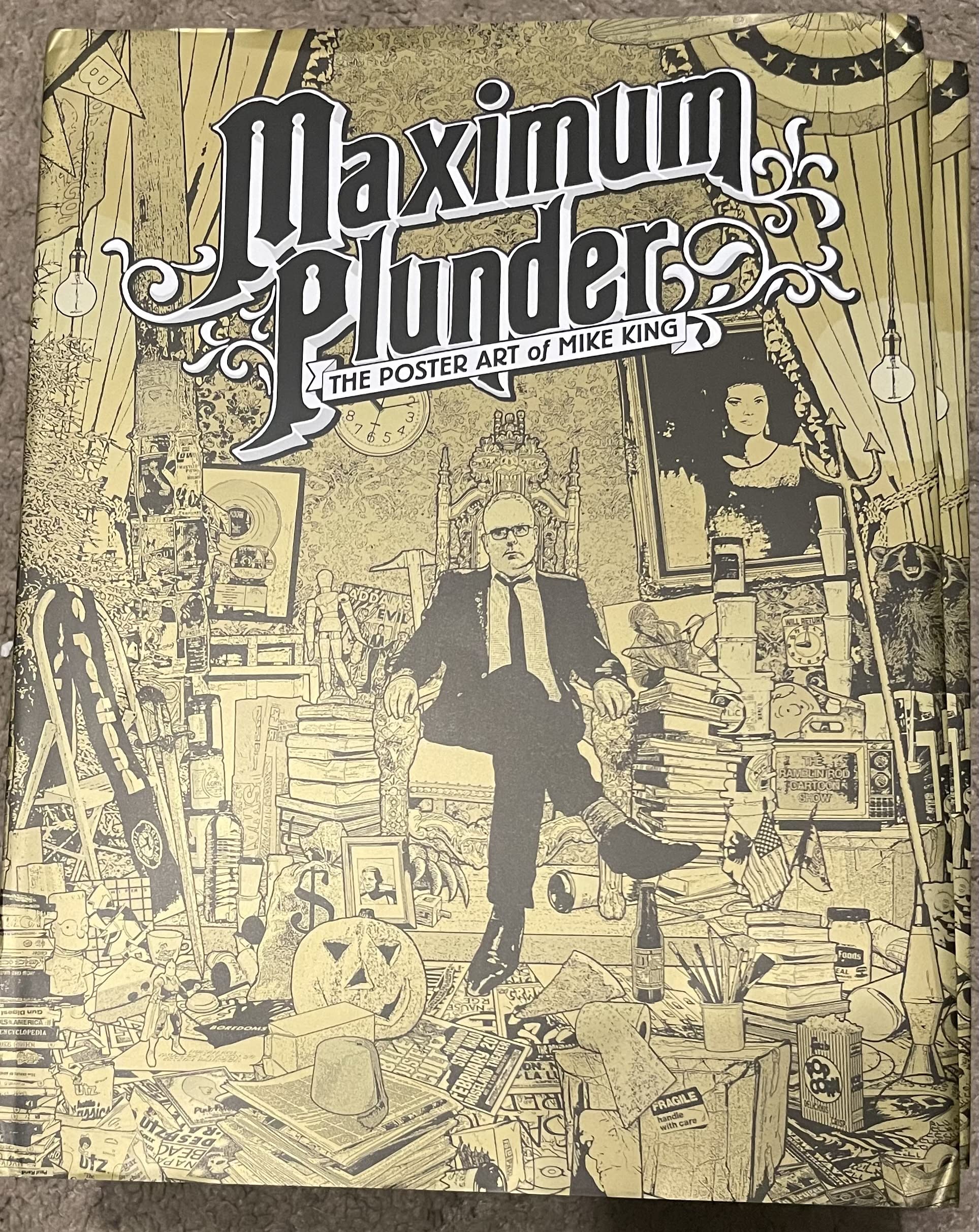 Maximum Plunder: The Poster Art of Mike King by Paul Herring Mike King ...