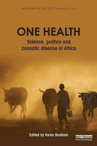 One Health: Science, politics and zoonotic disease in Africa (Pathways ...
