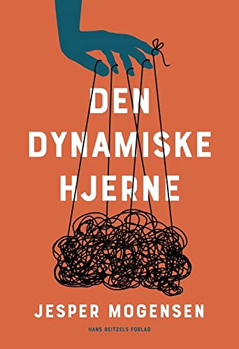 Den dynamiske hjerne by Jesper Mogensen | Goodreads