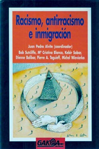Racismo, antirracismo e inmigración (Gakoa liburuak) by Michel ...