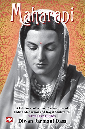 Maharani: A Fabulous Collection of Adventures of Indian Maharanis and ...