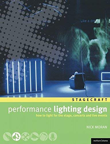 Performance Lighting Design: How to light for the stage, concerts and live events (Backstage) by ...