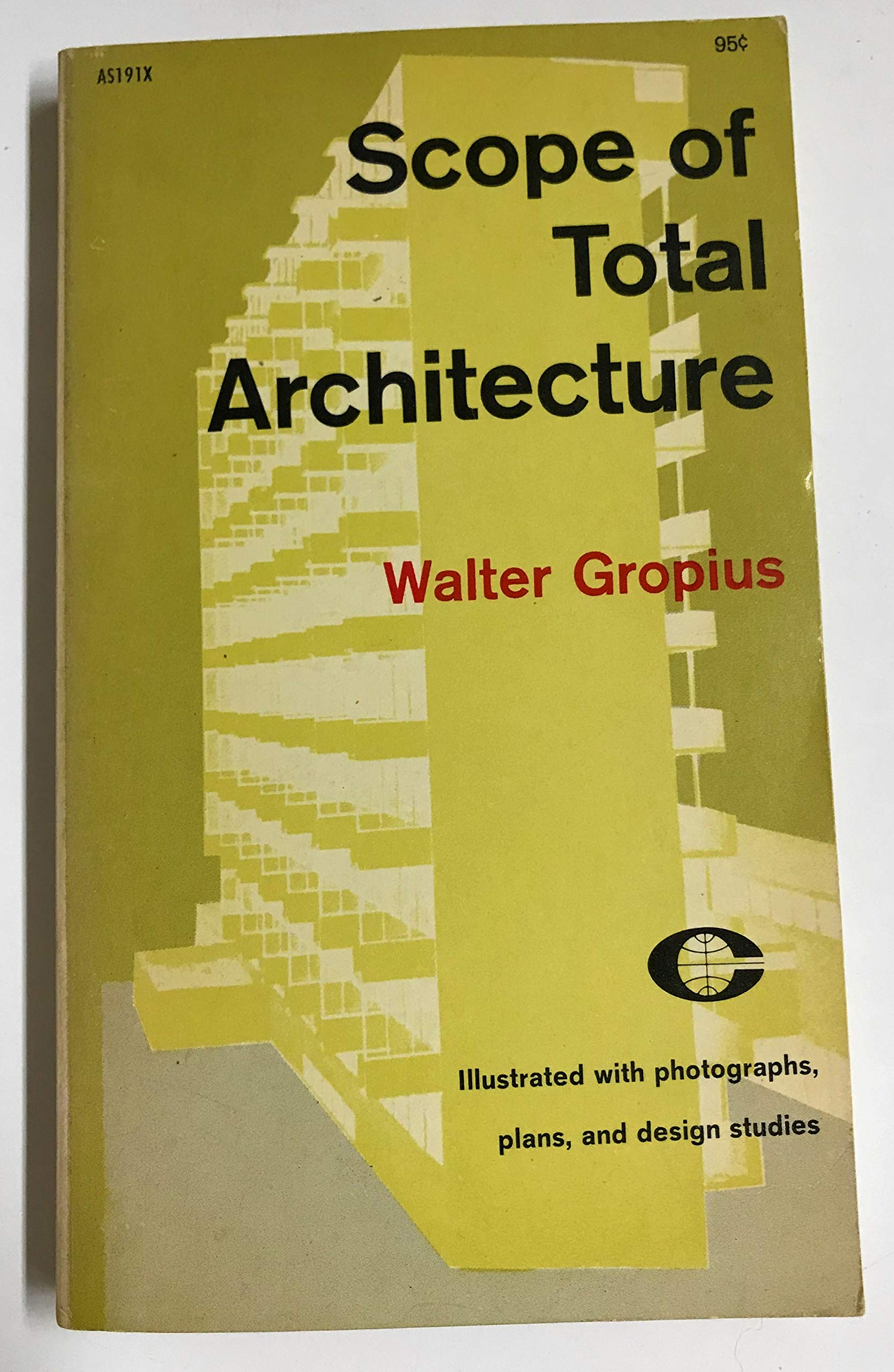 Scope of total architecture by Walter Adolph Gropius | Goodreads