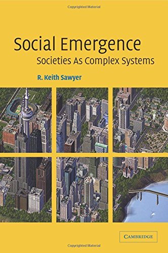 Social Emergence: Societies As Complex Systems by Sawyer, R. Keith ...