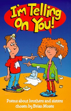 I'm Telling on You by Brian Moses (1999-01-08) by unknown author ...