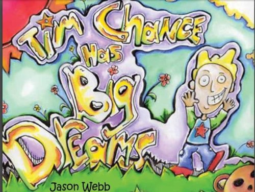 Children's Book: "NEW" Tim Chance Has Big Dreams by Jason Webb by ...