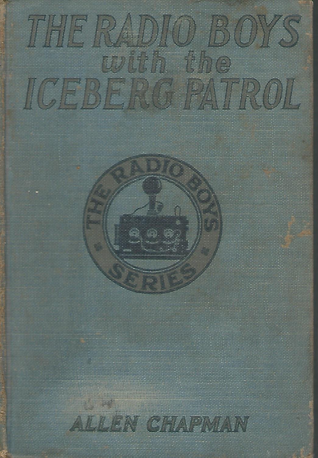 The Radio Boys With The Iceberg Patrol by Allen Chapman | Goodreads