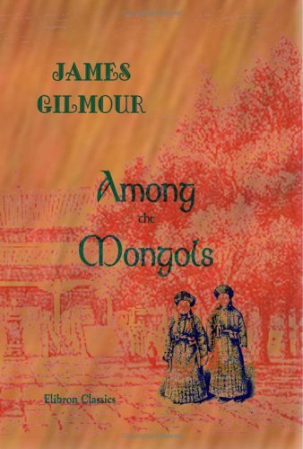 Among the Mongols by James Gilmour (2001-09-27) by James Gilmour ...