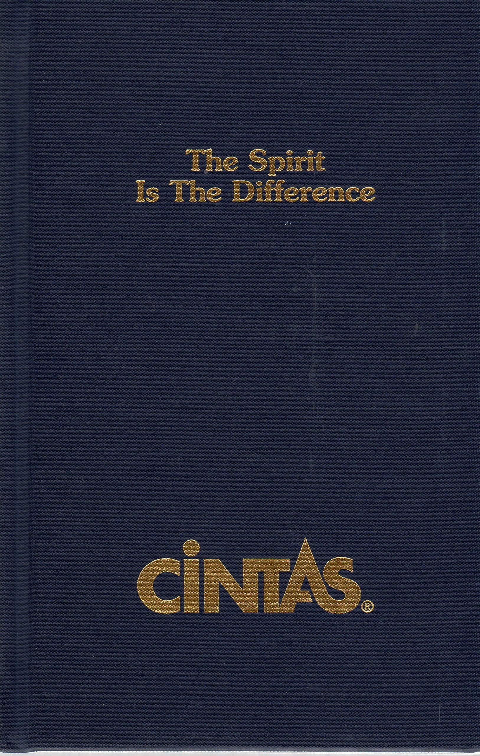 The Spirit Is The Difference: The Cintas Corporate Culture by None ...