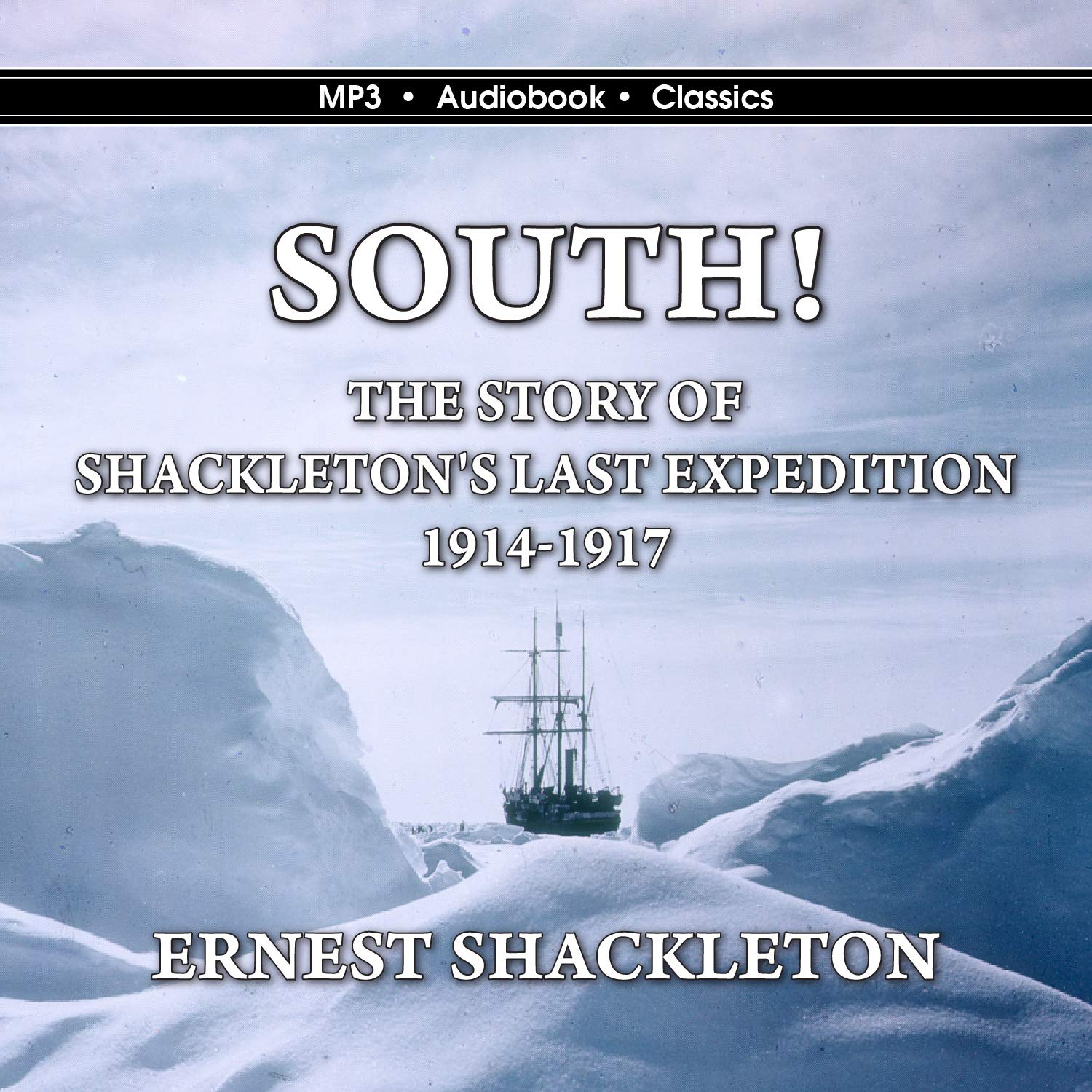 South: The Story of Shackleton’s Last Expedition - MP3 CD Audiobook in ...