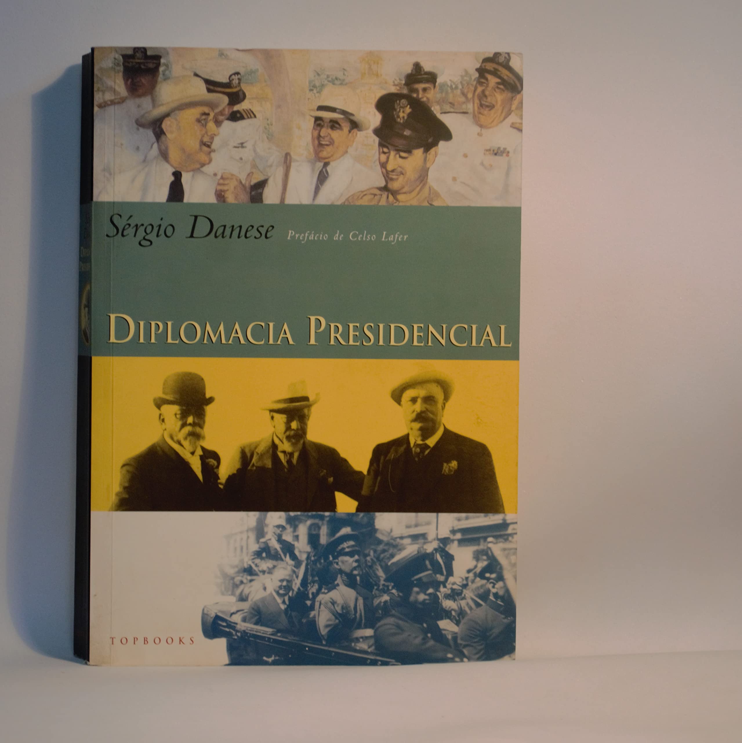 Diplomacia presidencial: História e crítica by Sergio Franca Danese | Goodreads