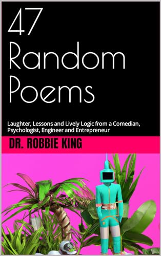 47 Random Poems: Laughter, Lessons and Lively Logic from a Comedian ...