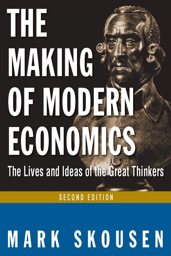 The Making of Modern Economics: The Lives and Ideas of Great Thinkers ...