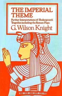 The Imperial Theme by G. Wilson Knight by G. Wilson Knight | Goodreads