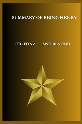 Summary Of Being Henry: The Fonz . . . and Beyond by Jennifer Carlos | Goodreads