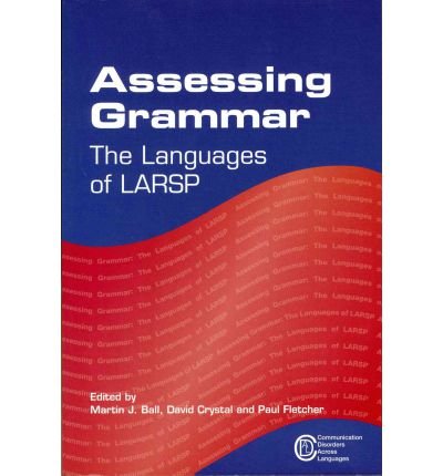 [(Assessing Grammar: The Languages of LARSP)] [Author: Martin Ball ...