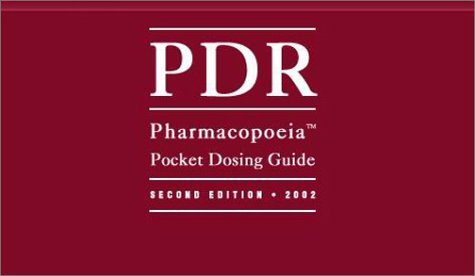 PDR Pharmacopoeia Pocket Dosing Guide (Physicians' Desk Reference Pharmacopoeia Pocket Dosing ...
