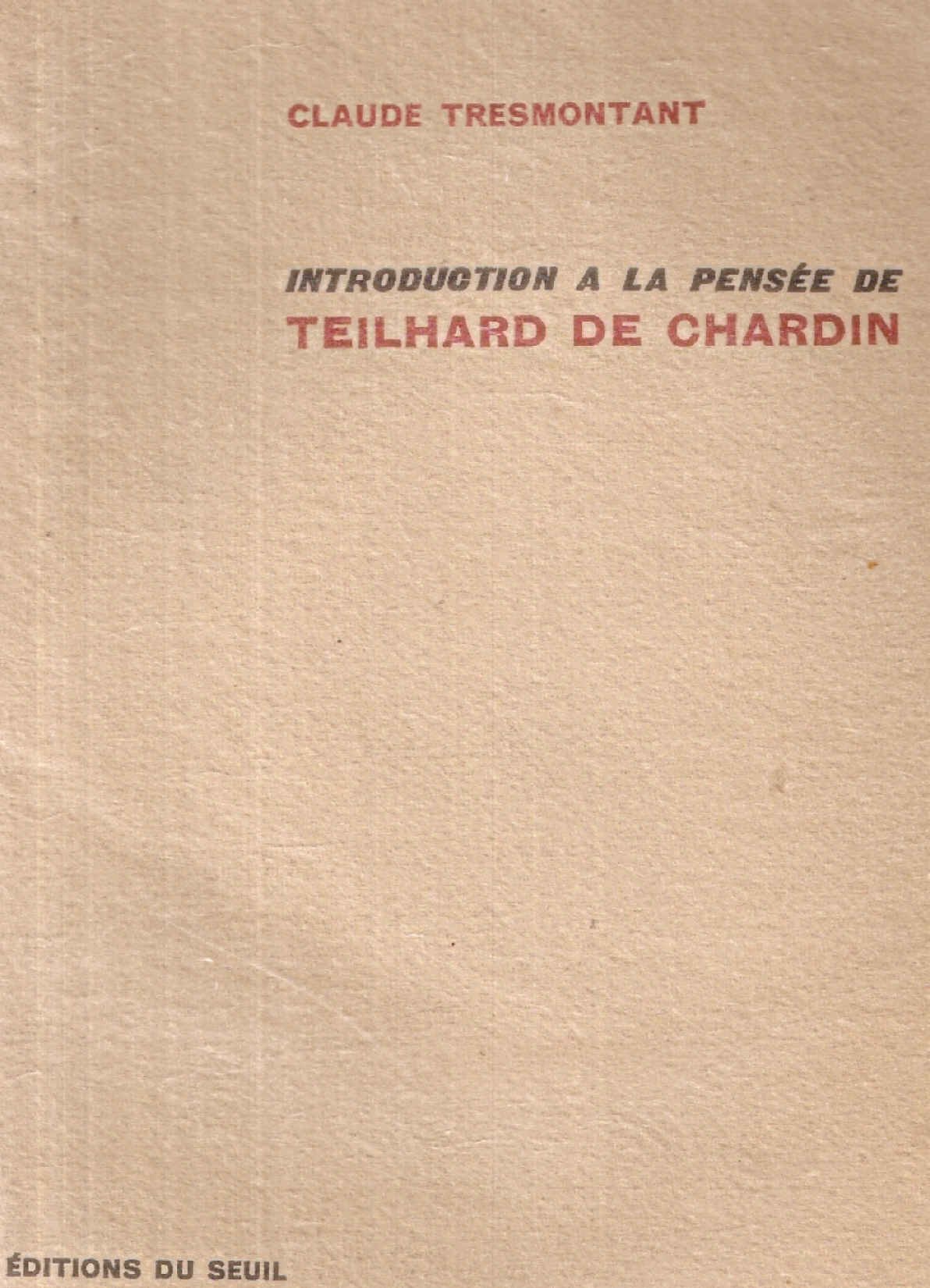 Introduction à la pensée de Pierre Teilhard de Chardin by Caude ...