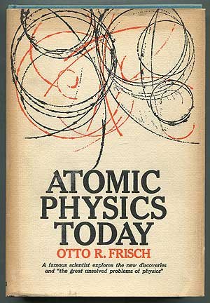 Atomic Physics Today by Otto Robert Frisch | Goodreads