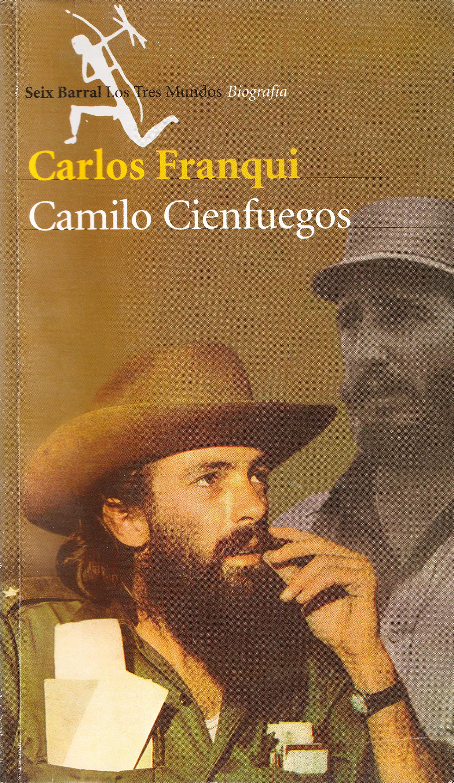Camilo Cienfuegos (Spanish Edition) by FRANQUI CARLOS | Goodreads