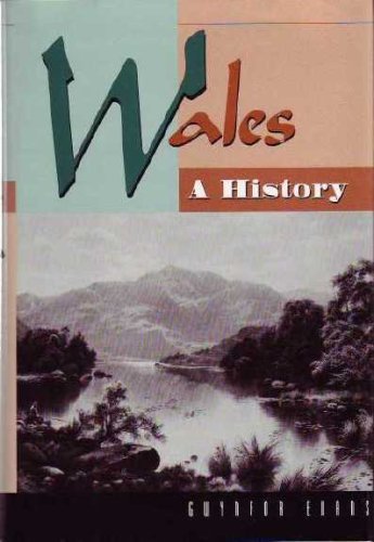 Wales, a History: 2000 Years of Welsh History by Gwynfor Evans | Goodreads