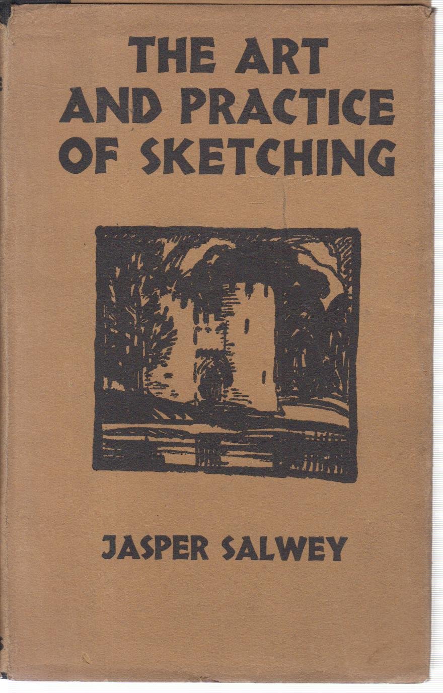 The Art and Practice of Sketching by Jasper Salwey by Jasper Salwey ...