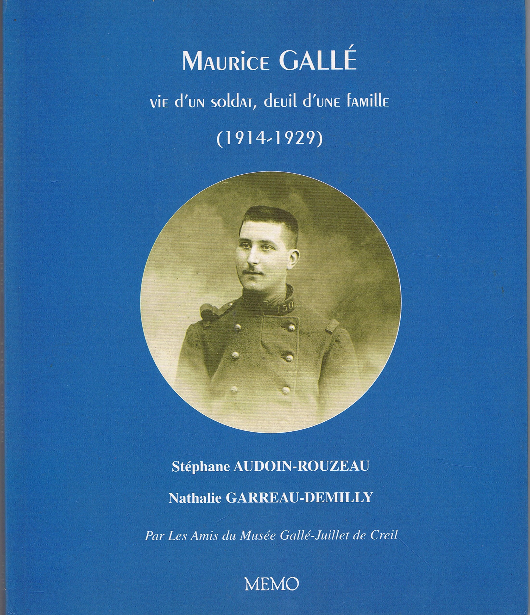 Maurice Gallé : vie d'un soldat - deuil d'une famille / 1914-1929 by unknown author | Goodreads