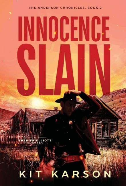 Innocence Slain (The Anderson Chronicles #2) by Kit Karson | Goodreads
