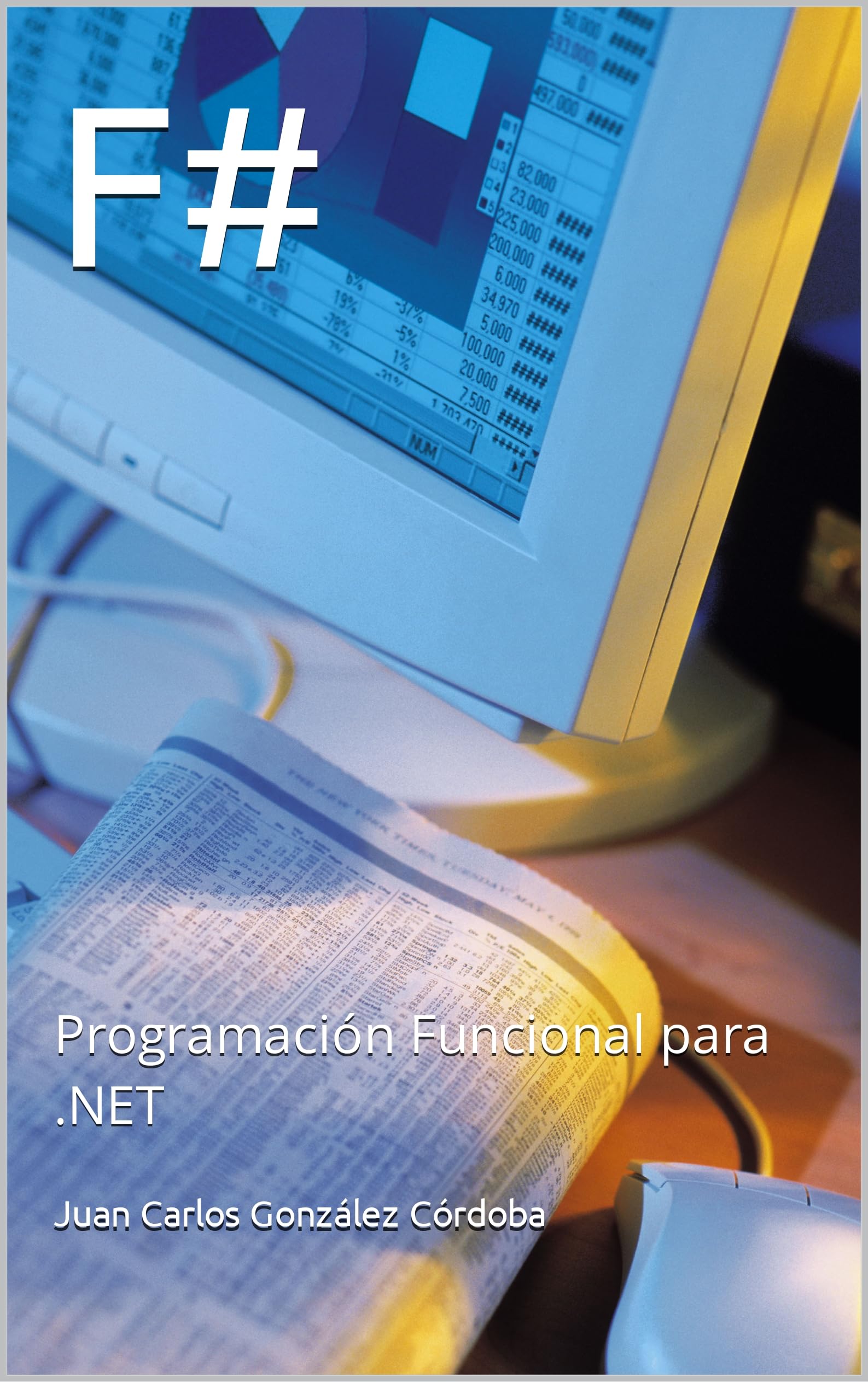 F#: Programación Funcional para .NET by Juan Carlos González Córdoba ...