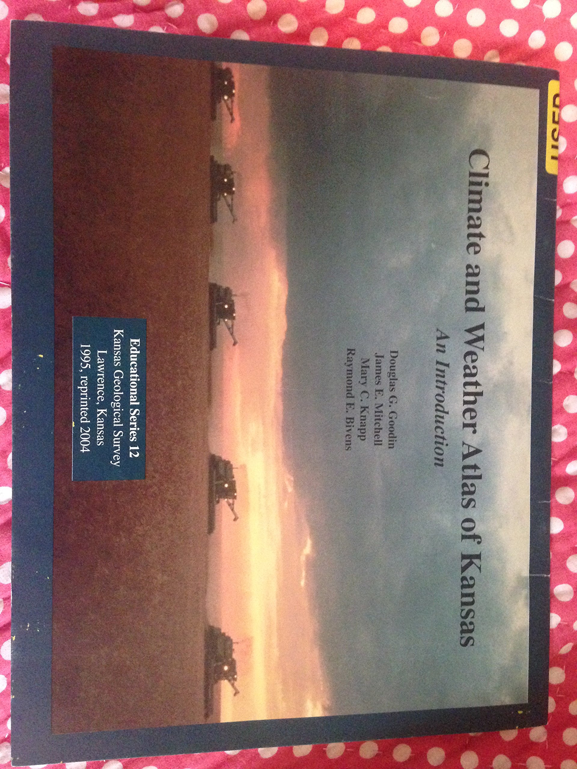 Climate and Weather Atlas of Kansas: An Introduction by Douglas G ...