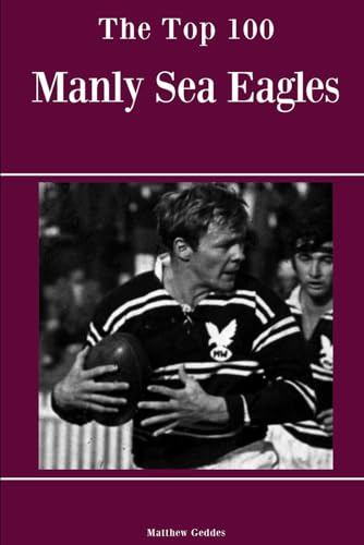 The Top 100 Manly Sea Eagles by Matthew Geddes | Goodreads
