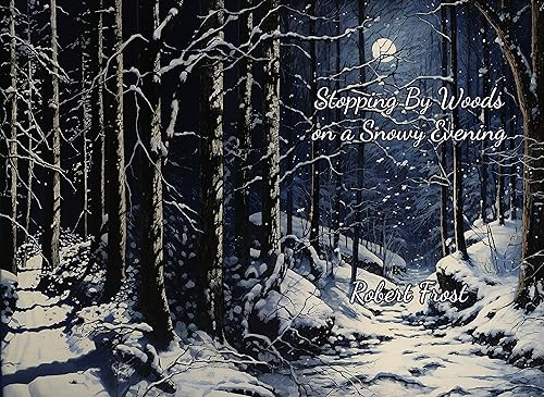 Stopping by Woods on a Snowy Evening: An Illustrated Edition by Robert ...