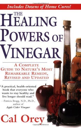 The Healing Powers of Vinegar, Revised and Updated by Cal Orey by Cal ...