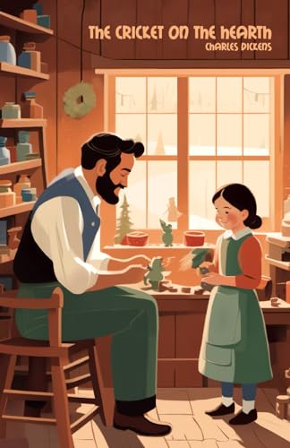 The Cricket on the Hearth: A Fairy Tale of Home by Charles Dickens ...